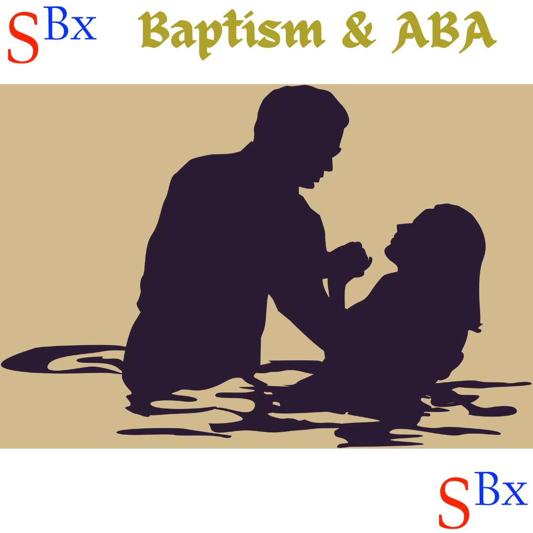 Baptism & ABA – StevensBx ABA Blog